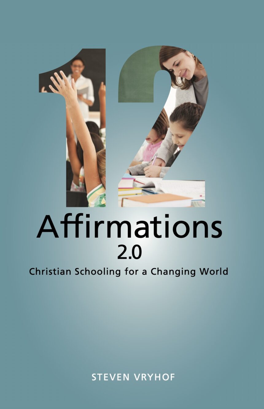 12 Affirmations 2.0: Christian Schooling for a Changing World ...